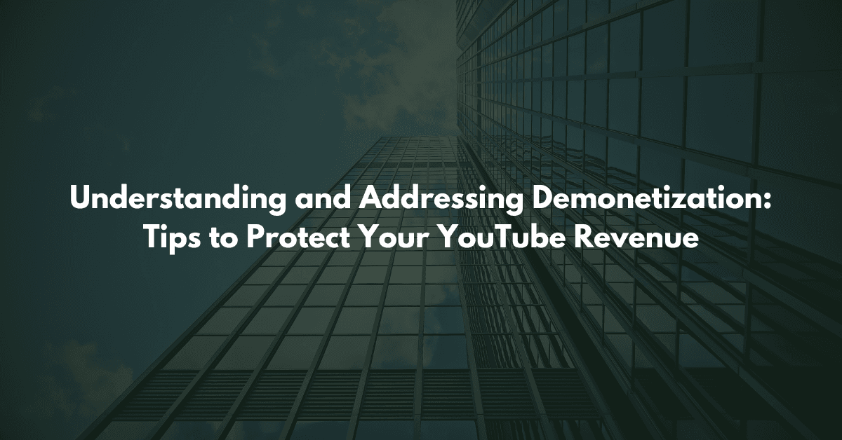Avoid YouTube Demonetization: Protect Your Revenue